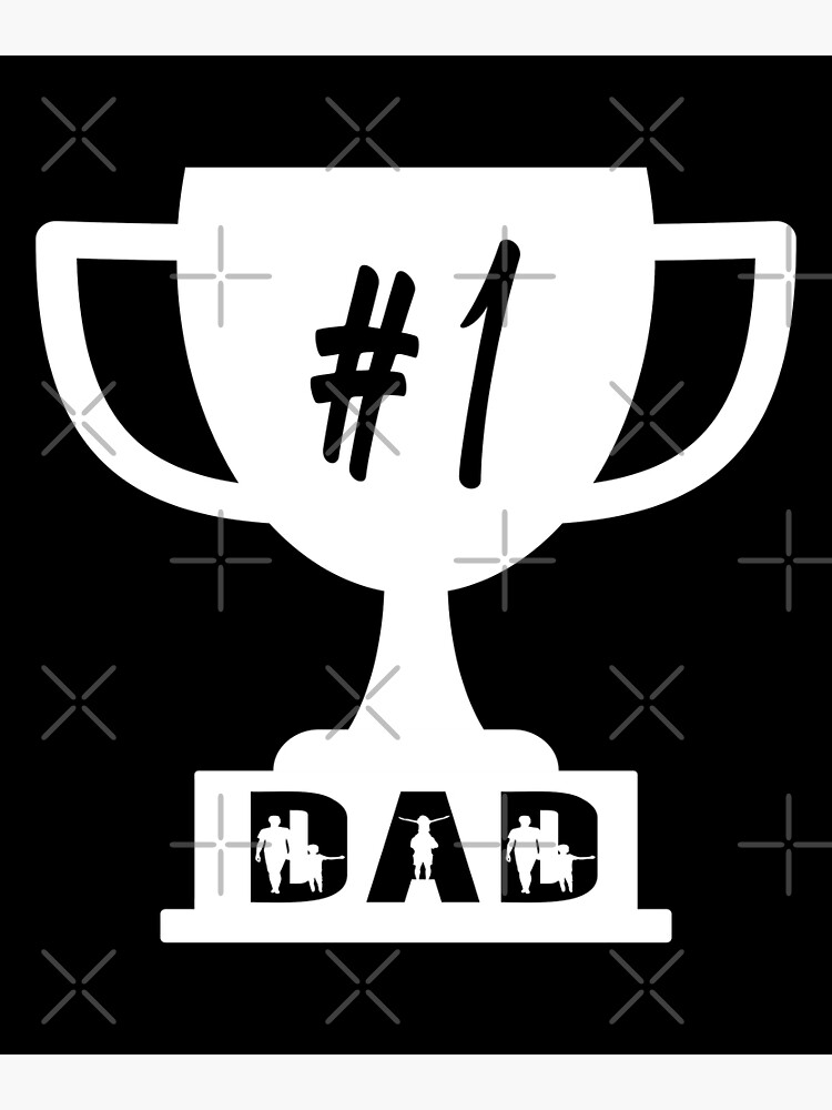 "#1 Dad Trophy Fathers Day" Poster for Sale by CreativeCordova | Redbubble
