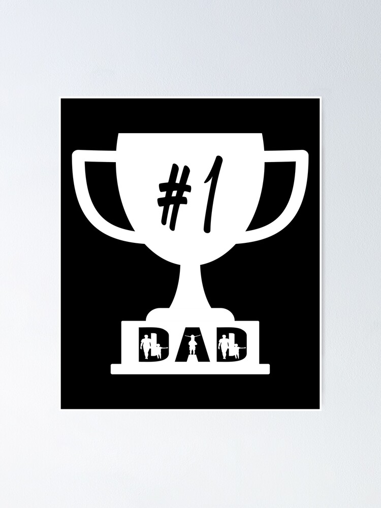 "#1 Dad Trophy Fathers Day" Poster for Sale by CreativeCordova | Redbubble