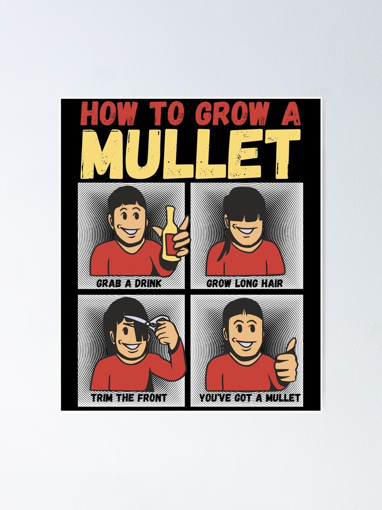 "How To Grow A Mullet, Mullet Gift For Men, Funny Mullet " Poster by ...
