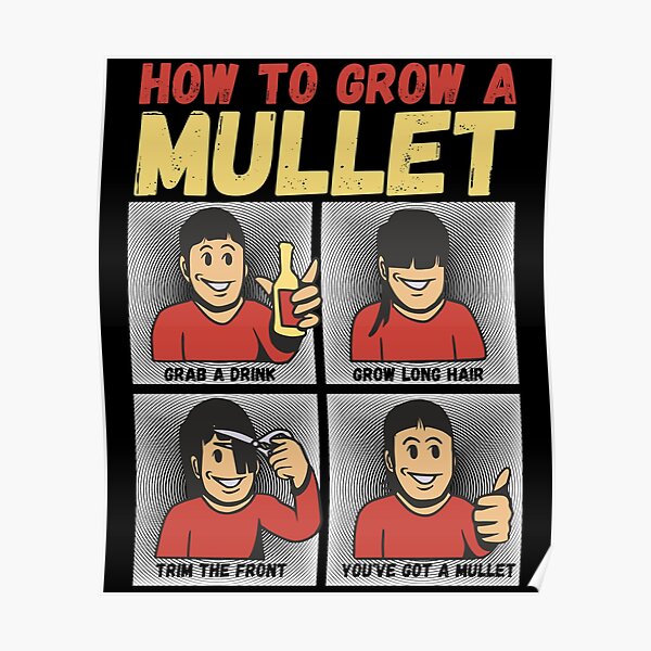 "How To Grow A Mullet, Mullet Gift For Men, Funny Mullet " Poster by ...