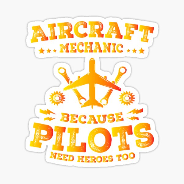 "Aircraft mechanic because pilots need heroes too, funny aviation ...