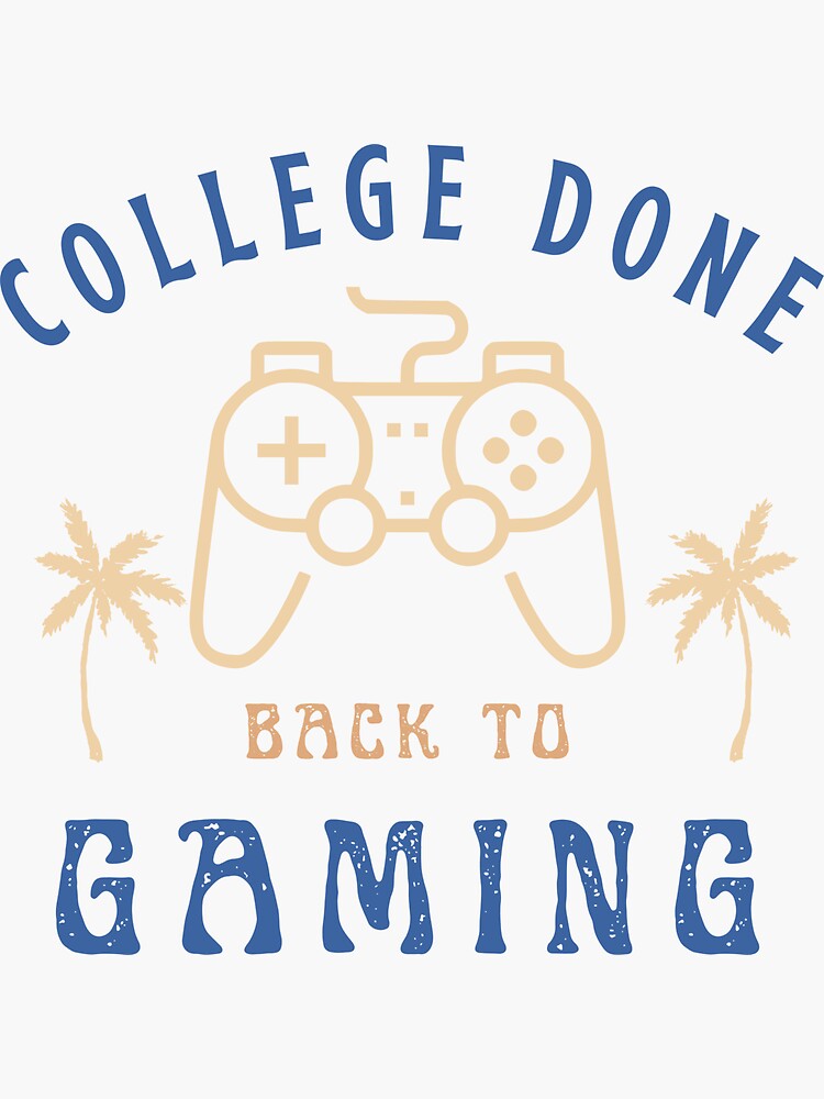 "funny college done back to gaming, video gamer graduation." Sticker by ...
