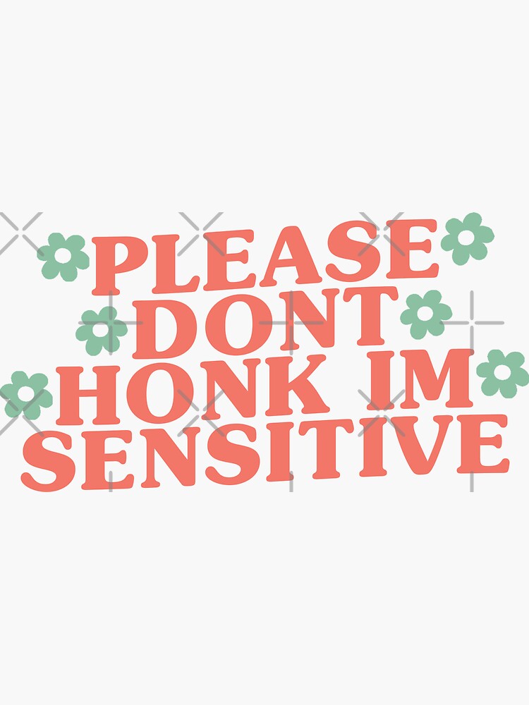 "Please Don't Honk I'm SENSITIVE Car Decals Funny Bumper" Sticker for ...
