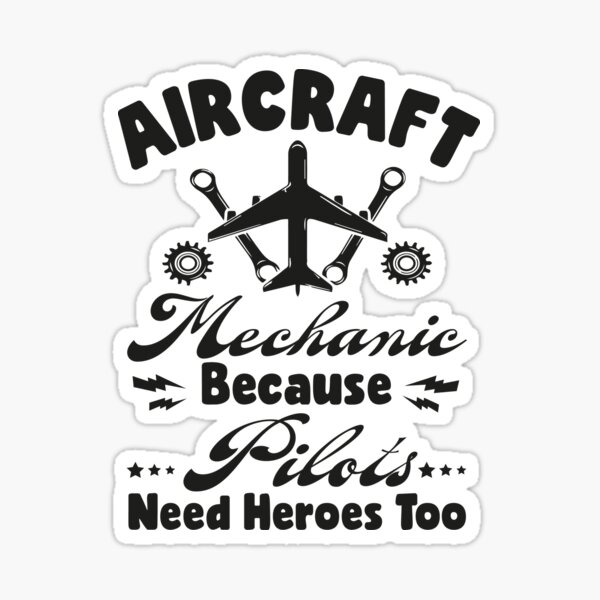 "Aircraft mechanic quotes, Aircraft mechanic because pilots need heroes ...