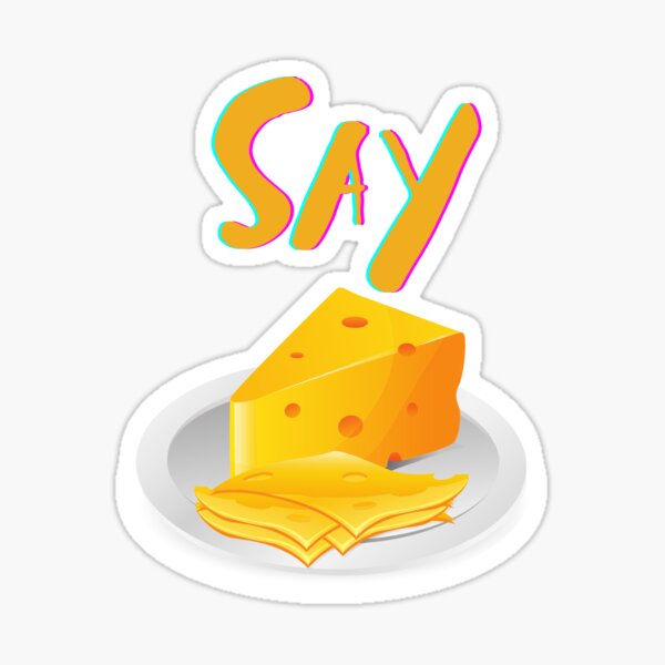 "Say Cheese " Sticker by Leoworx | Redbubble