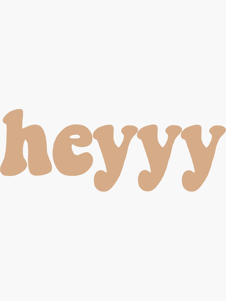 "heyyy" Sticker by SHMdesigns | Redbubble