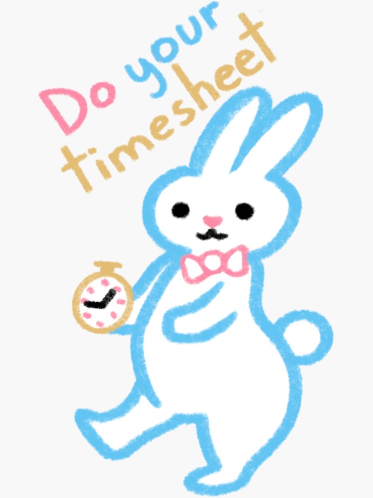 "Do your timesheet" Sticker by ceterisbearibus | Redbubble