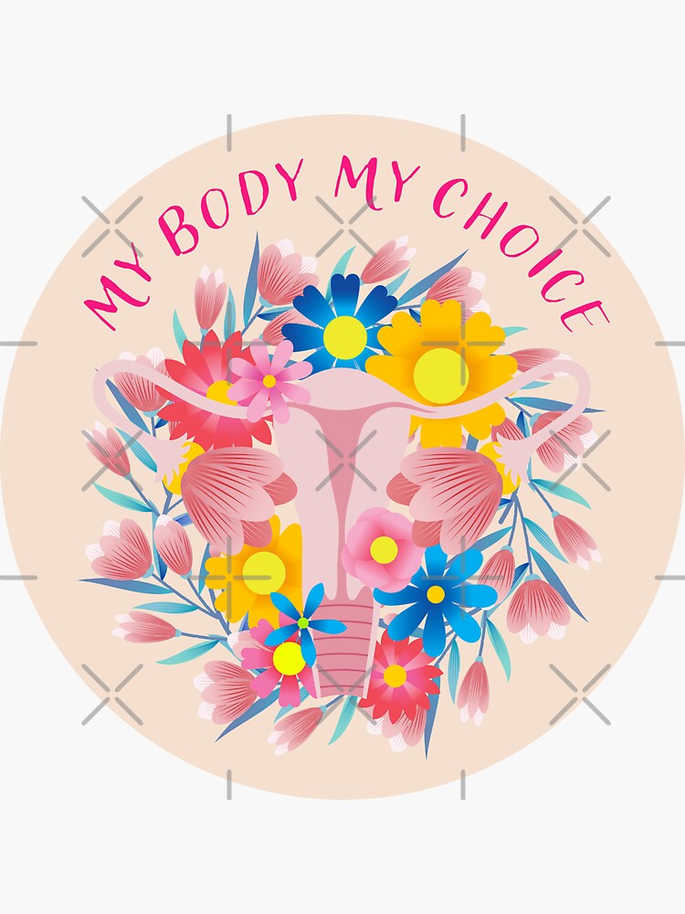 "My Body My Uterus My Choice My Business Pro Choice Feminist" Sticker ...