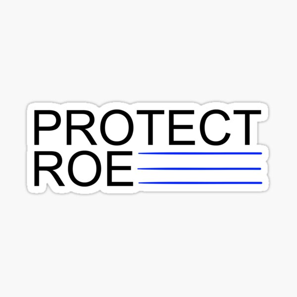 "Protect Roe i" Sticker by SculptArt | Redbubble
