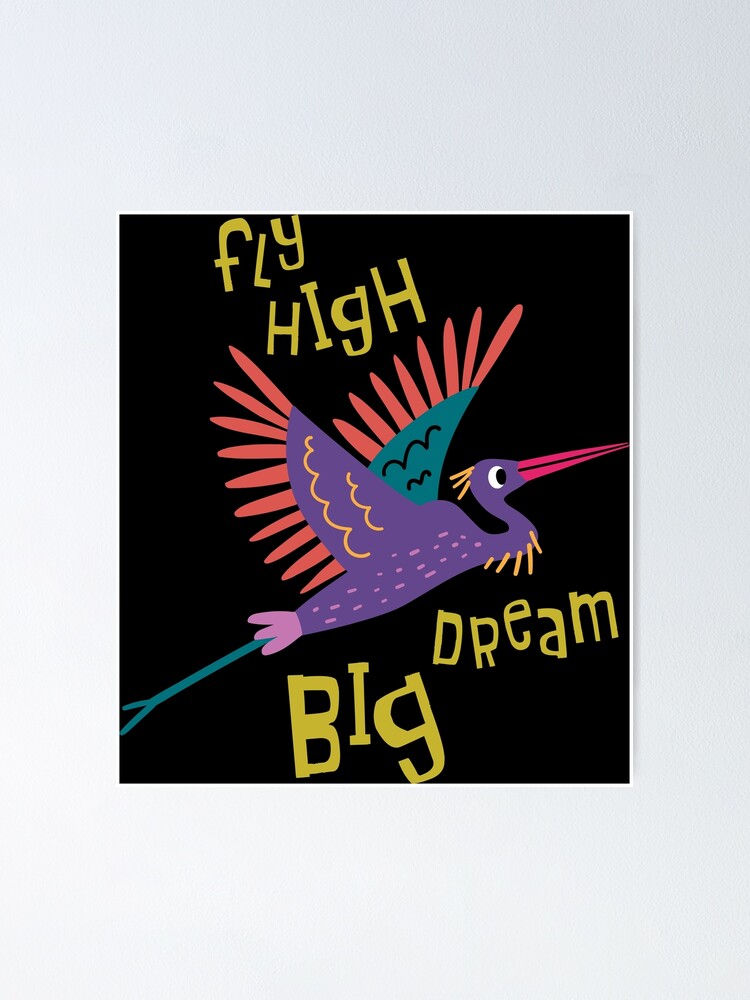 "Fly High Dream Big" Poster for Sale by yuliiabahniuk | Redbubble