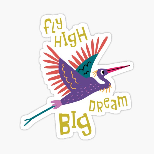 "Fly High Dream Big" Sticker by yuliiabahniuk | Redbubble