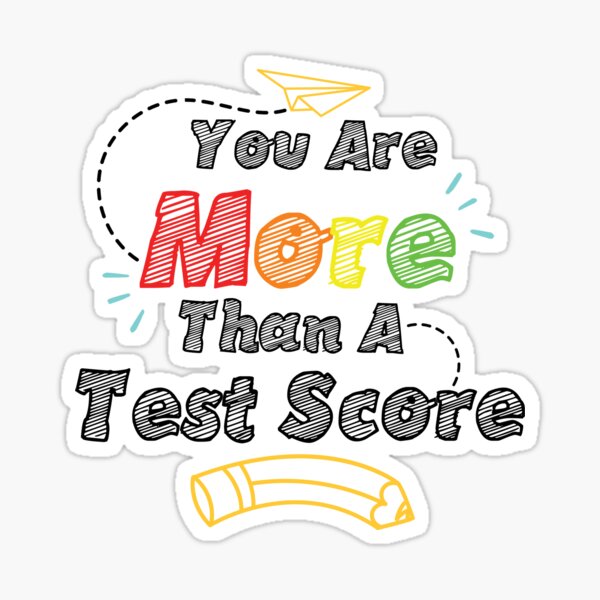 "Great Test Day Teachers Design You Are More Than A Test Score ...