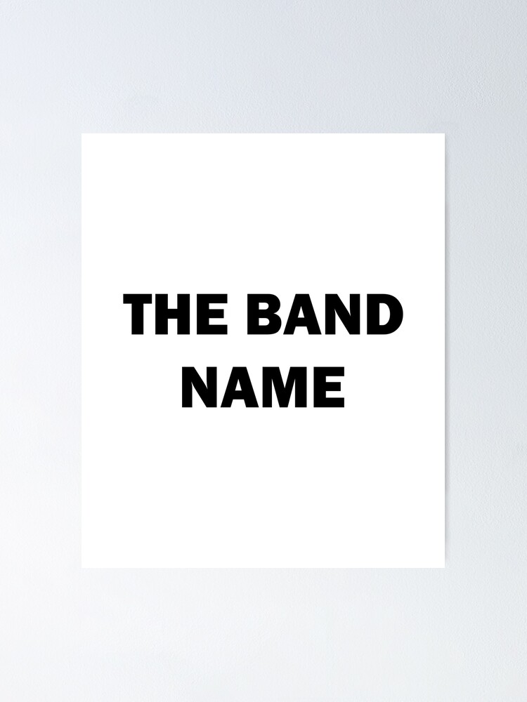 "The Band Name" Poster for Sale by illustrassimo | Redbubble