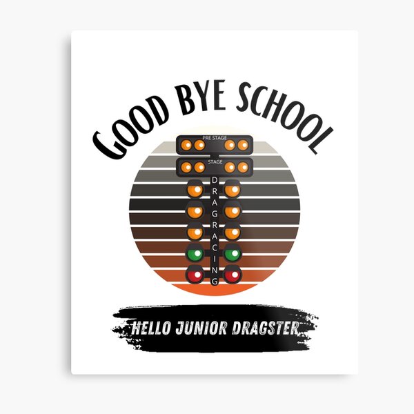 "Good Bye School Hello Junior Dragster Summer Happy Last Day of School ...