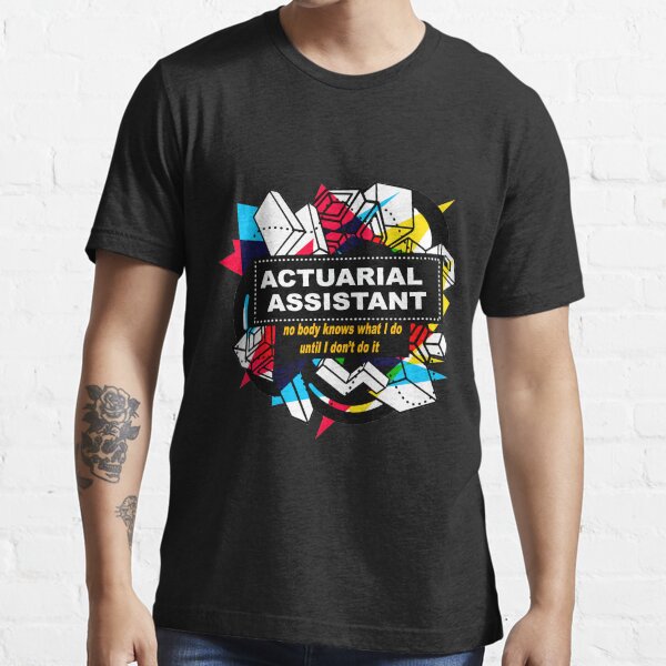 "Actuarial Assistant" T-shirt by Mordecais | Redbubble
