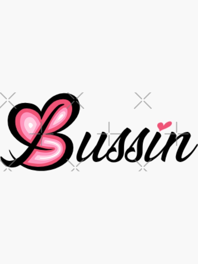 "Bussin’ cute font sticker " Sticker by Succucrazy | Redbubble
