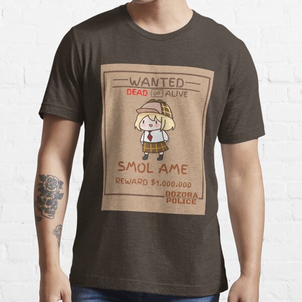 "Smol Ame Wanted" T-shirt for Sale by PickMyArt | Redbubble | smol ame ...