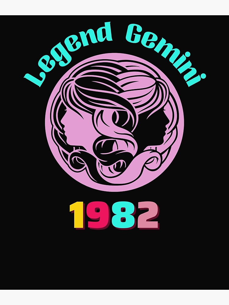 " Legend Gemini 1982 40th birthday " Poster by NQV-Artist | Redbubble