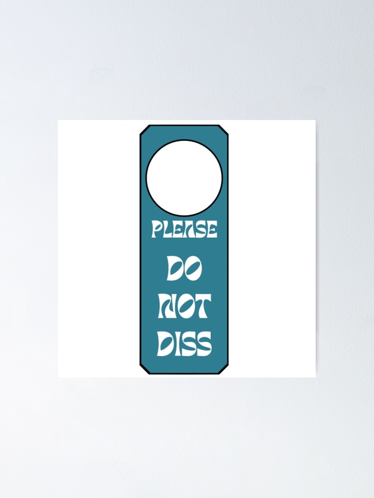 "Do not diss " Poster for Sale by Xodin | Redbubble