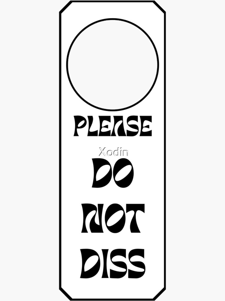 "Please do not diss" Sticker by Xodin | Redbubble