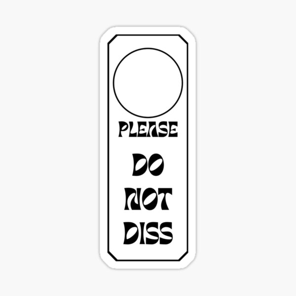 "Please do not diss" Sticker by Xodin | Redbubble