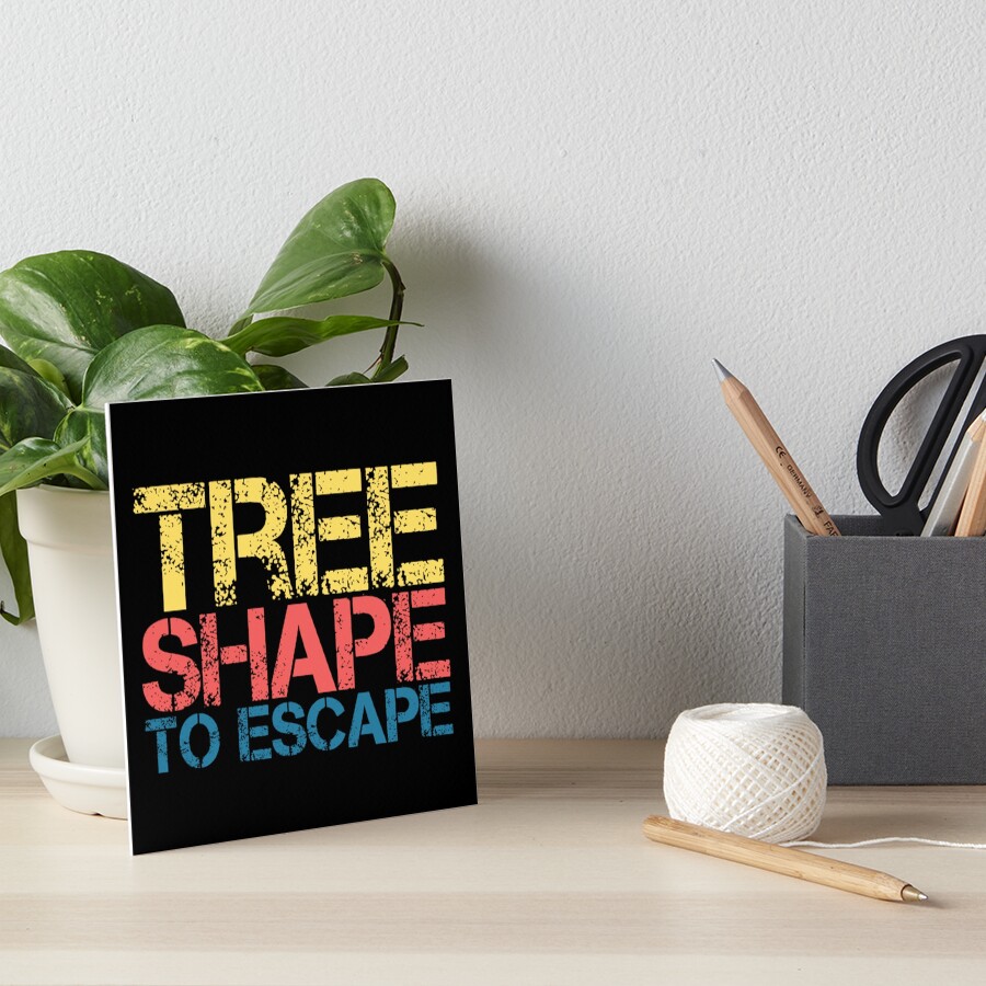 "Tree Shape To Escape" Art Board Print by SweetWearStore | Redbubble