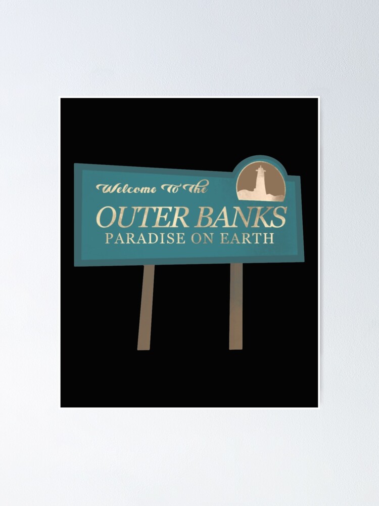 "Outer Banks Sign" Poster for Sale by NgaTongPlest | Redbubble