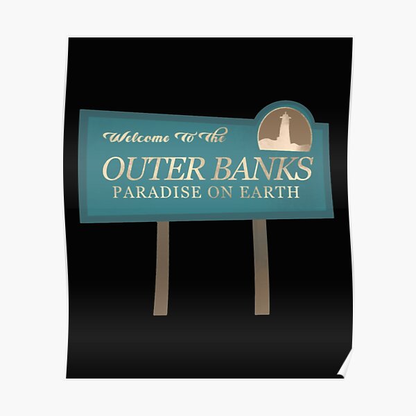 "Outer Banks Sign" Poster for Sale by NgaTongPlest | Redbubble