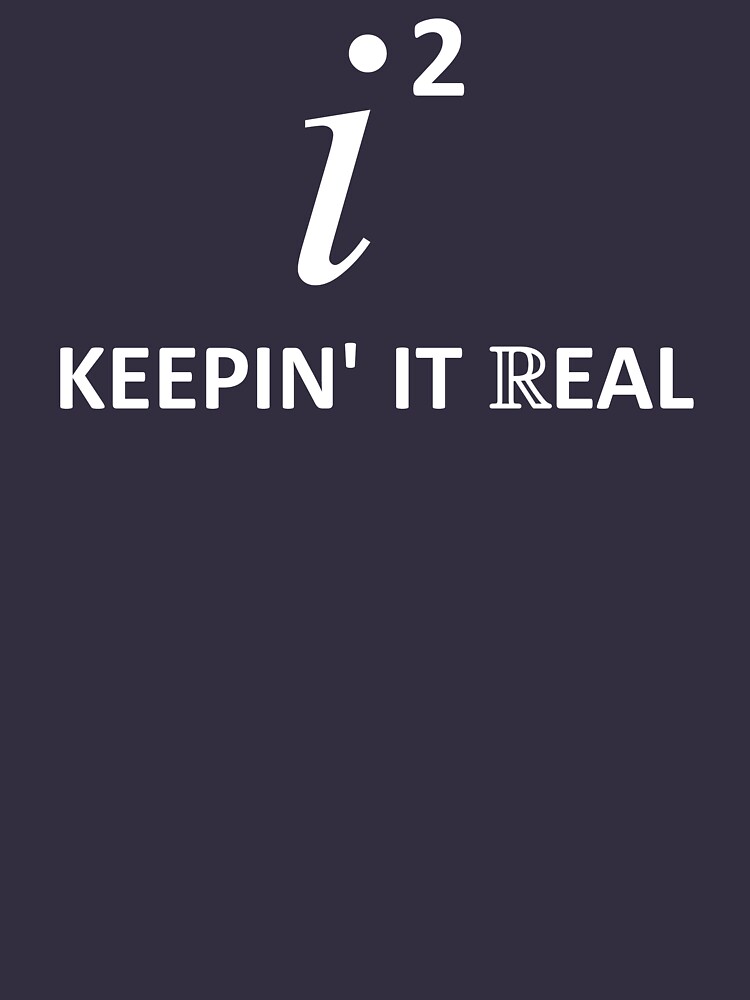 "Keepin' It Real" T-shirt for Sale by TheShirtYurt | Redbubble | keep ...