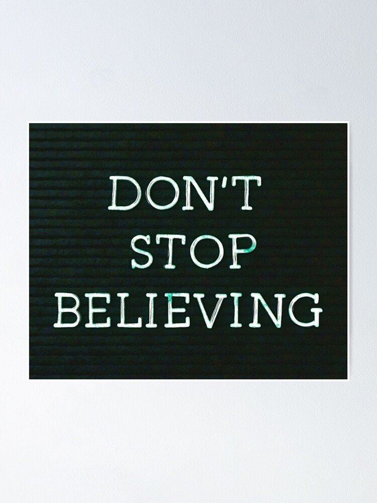 "Don't stop believing Motivational Poetry" Poster for Sale by ...