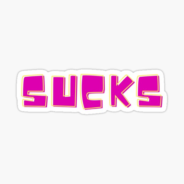 "sucks" Sticker for Sale by Osoioi | Redbubble