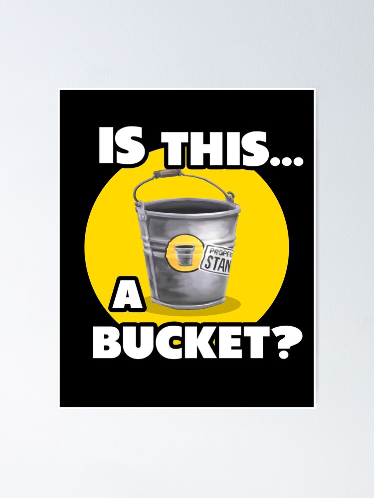 " the stanley parable is this a bucket for gamers" Poster for Sale by ...