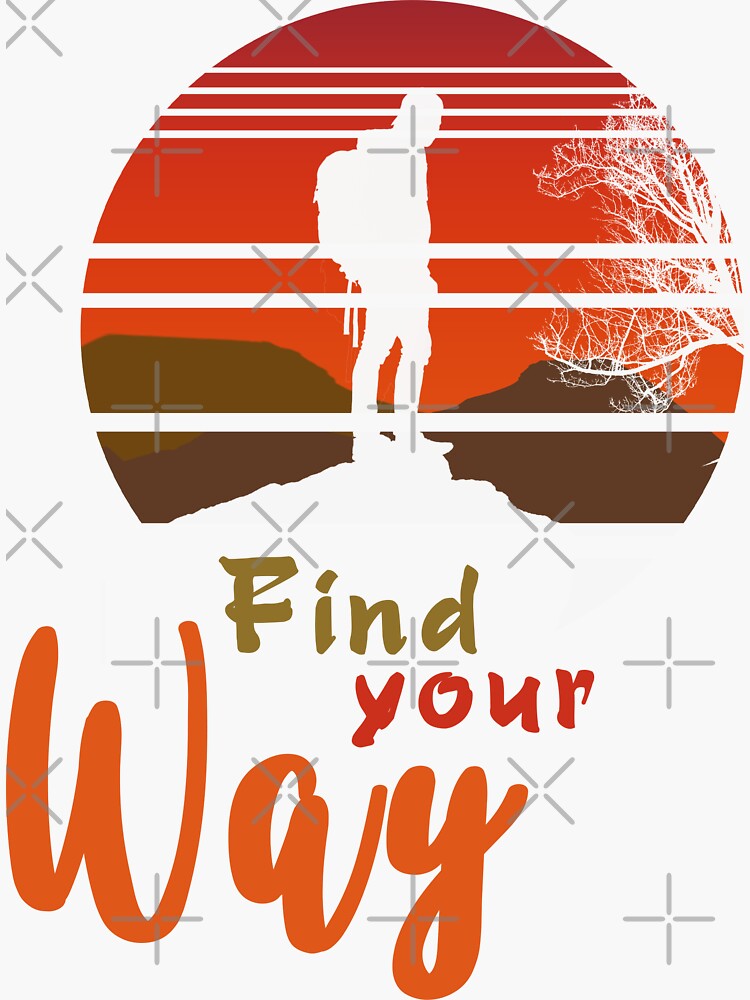 "find your way" Sticker by art-shadow | Redbubble