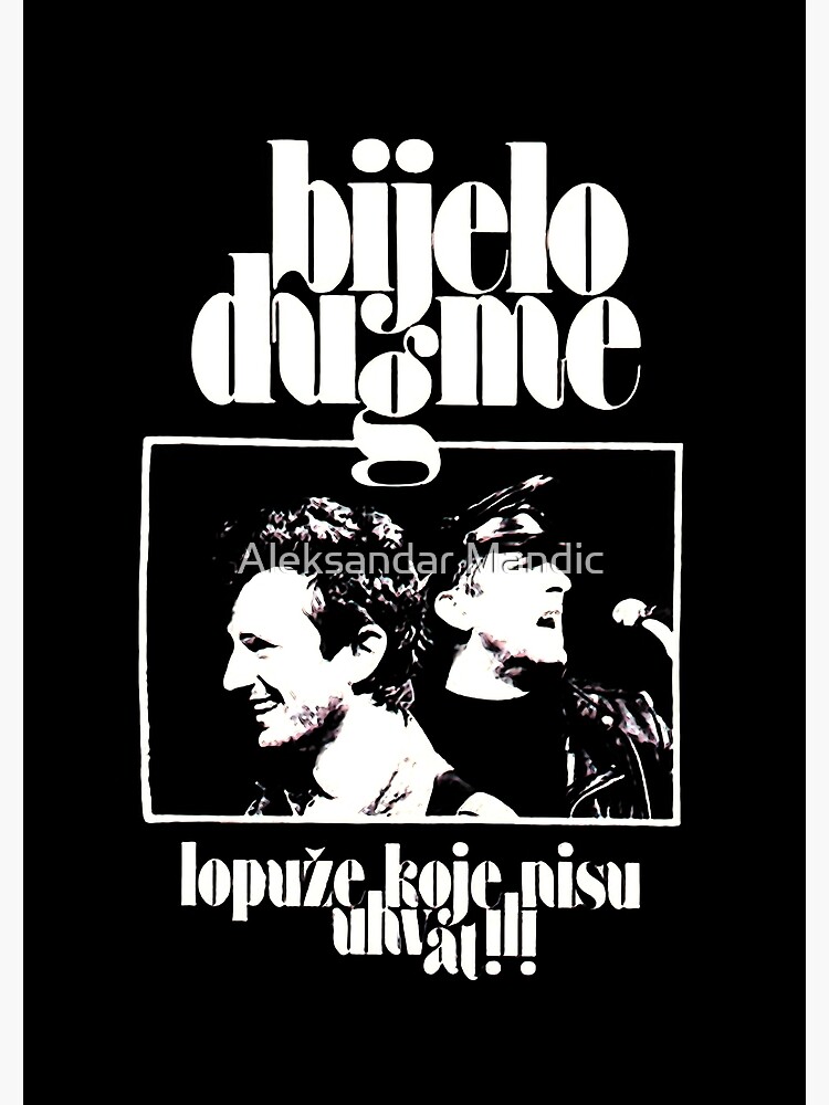 "Bijelo Dugme " Poster for Sale by JaSamAleksandar | Redbubble