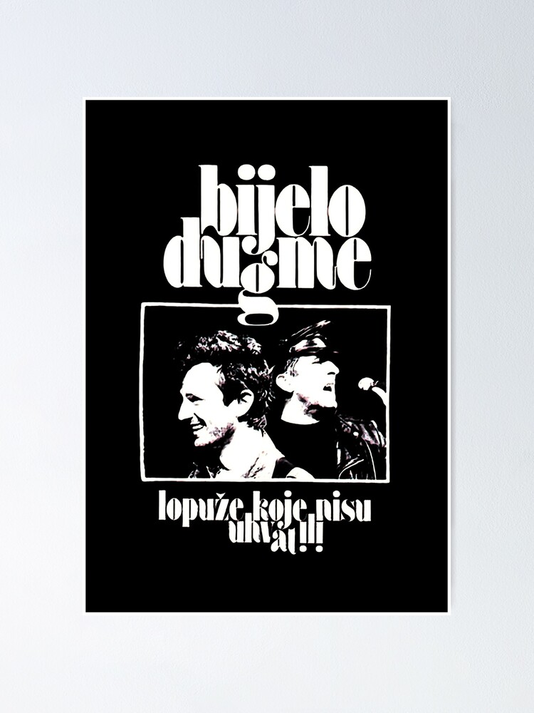 "Bijelo Dugme " Poster for Sale by JaSamAleksandar | Redbubble