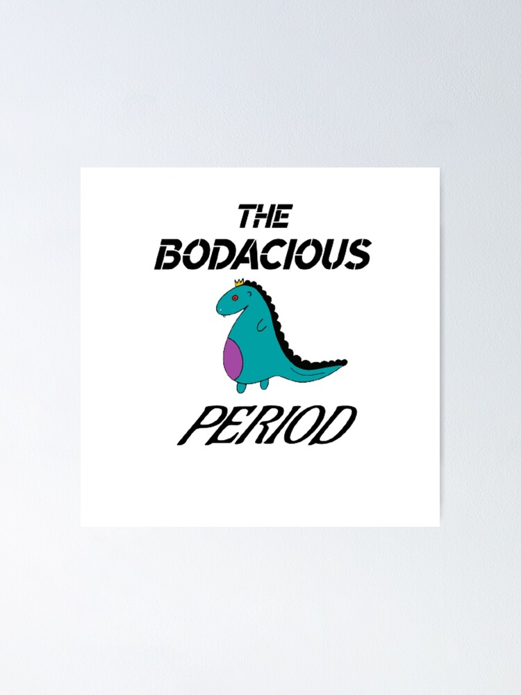 "The Bodacious Period" Poster for Sale by ibrahimsn | Redbubble