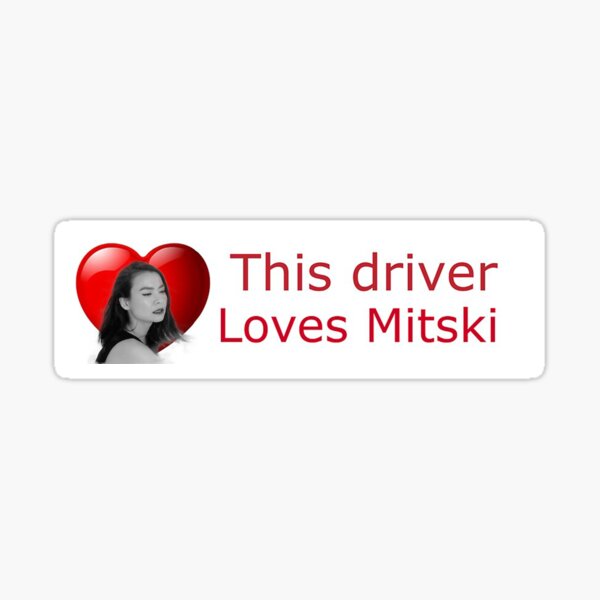 "This Driver Loves Mitski" Sticker by Marshlart | Redbubble