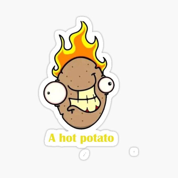 "A hot potato" Sticker by Ayoub-blhcn | Redbubble