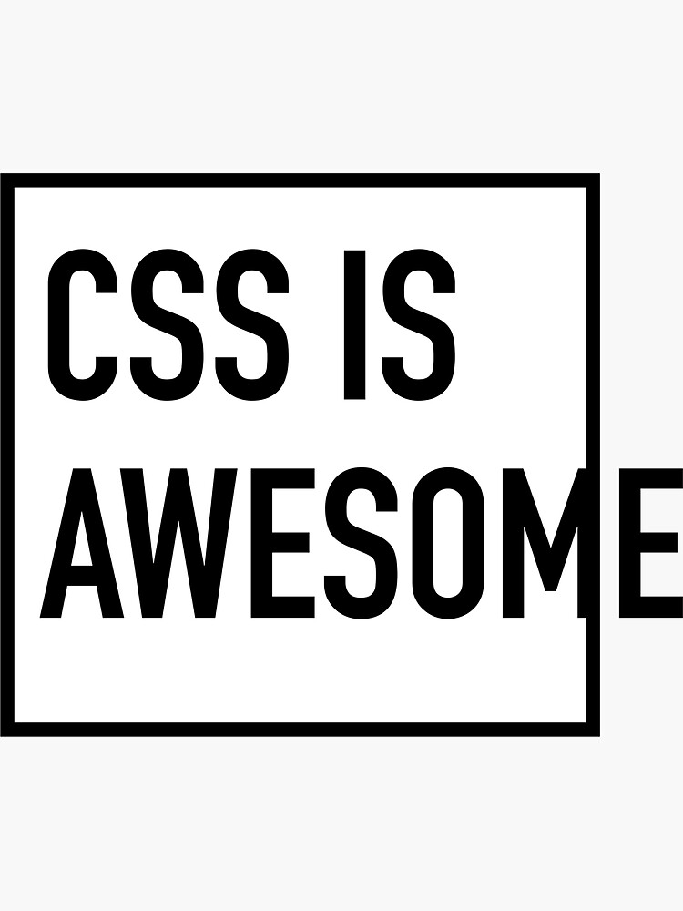 "CSS is Awesome" Sticker by Veddox | Redbubble