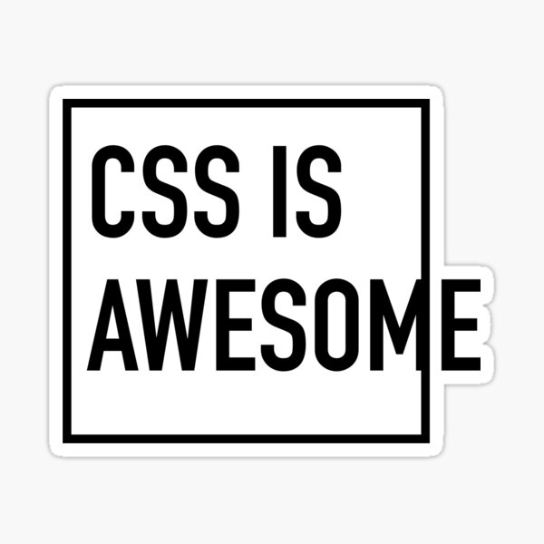 "CSS is Awesome" Sticker by Veddox | Redbubble