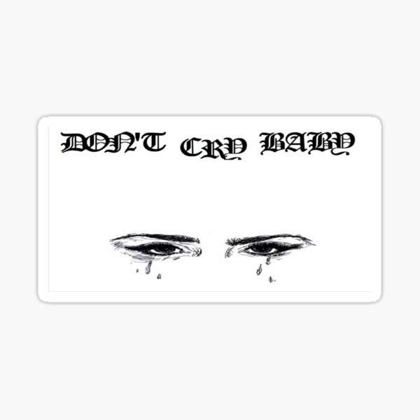 "Don't cry baby" Sticker by SNAKESH | Redbubble