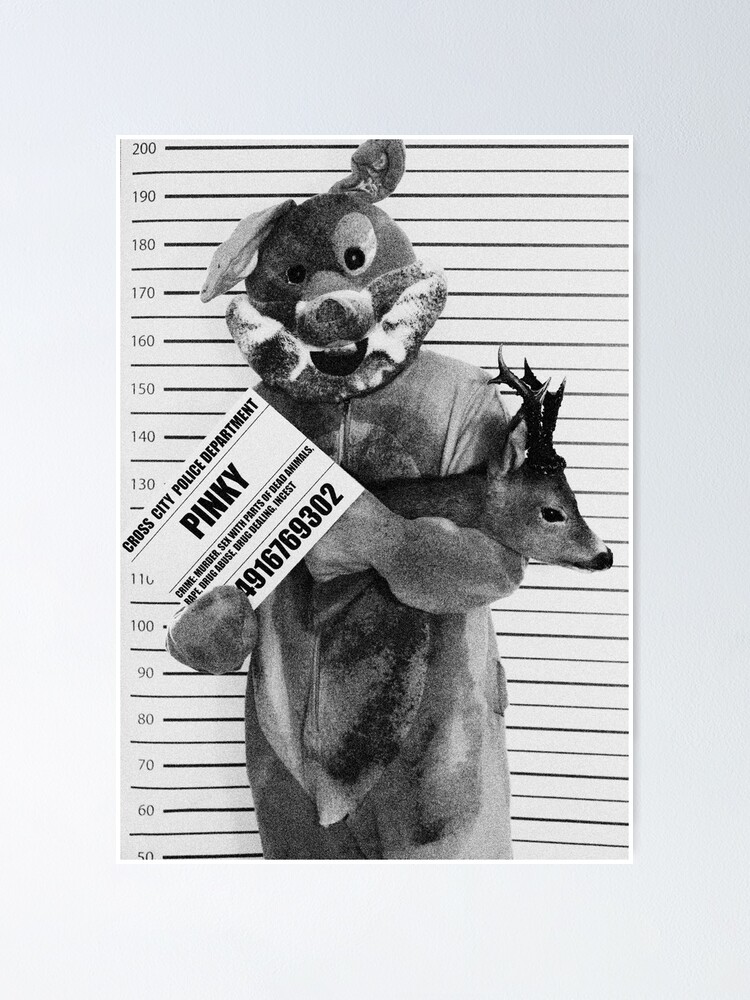 "Pinky Mugshot (Murderous Plushy Rabbits on ACID in the Woods)" Poster ...