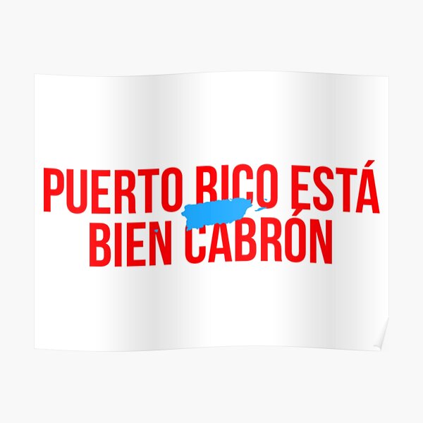 "Puerto Rico Esta Bien Cabron" Poster for Sale by PRSierra | Redbubble