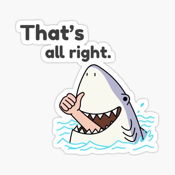 "thats all right" Sticker by ayalokman | Redbubble