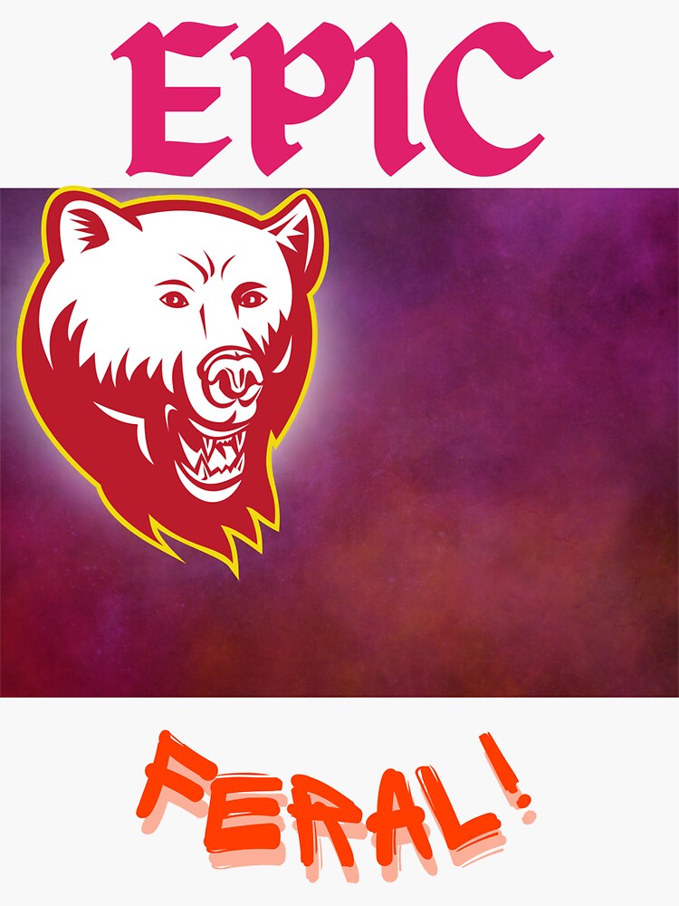 "Epic Feral Bear, I Am Feral Moonlight Bear" Sticker by Solomonsel ...
