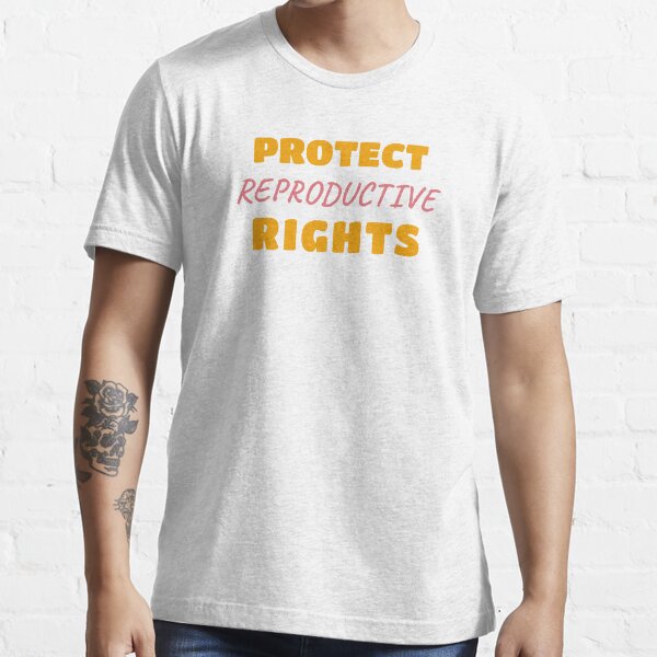 "Protect Reproductive Rights" T-shirt for Sale by PeachPaisleyPro ...