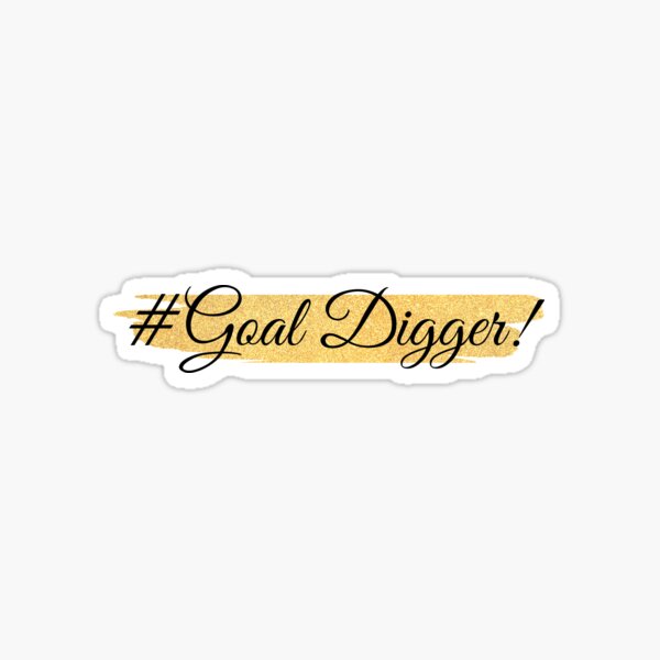 "Goal Digger" Sticker for Sale by AnitaOhulo | Redbubble