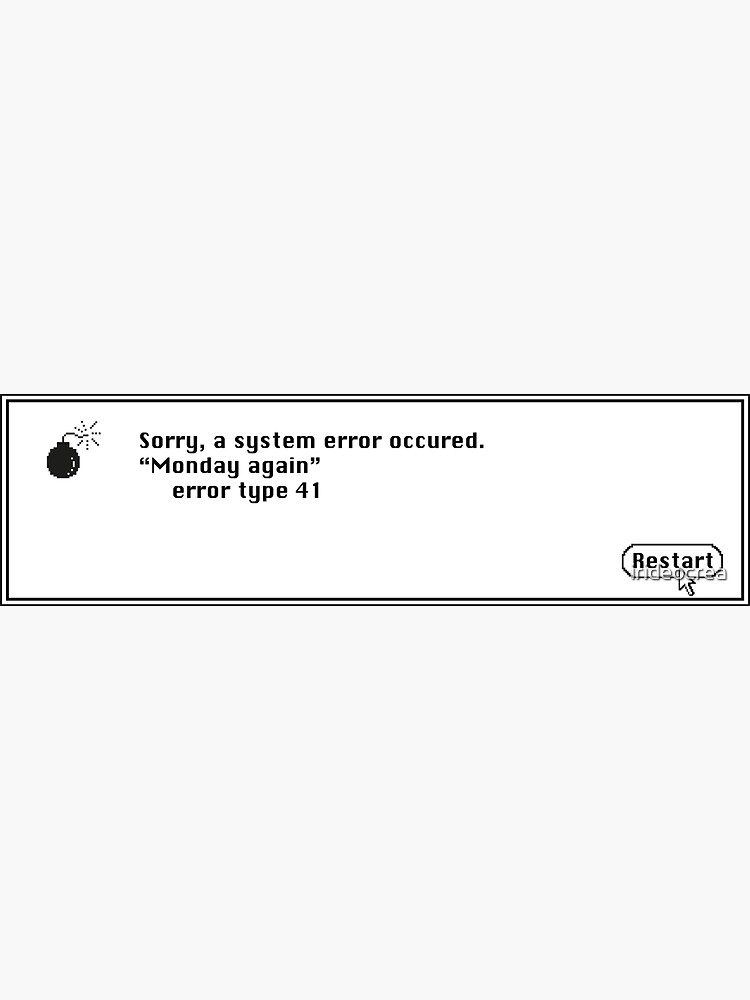 "System error "Monday again"" Sticker by irideocrea | Redbubble