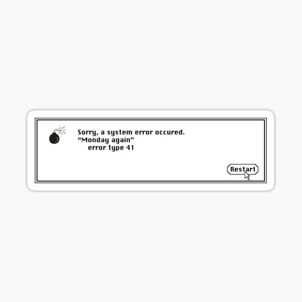 "System error "Monday again"" Sticker by irideocrea | Redbubble