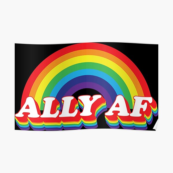 "LGBTQ+ Ally AF Retro Rainbow" Poster for Sale by Whiskey-Woo | Redbubble